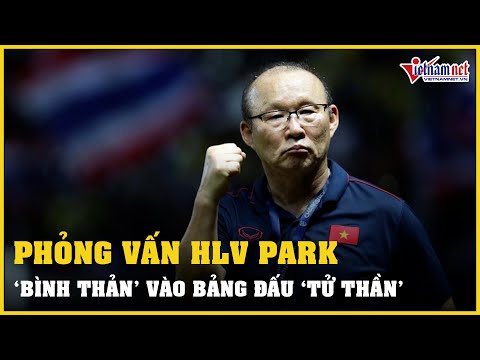 HLV Park 'bình thản' vào bảng đấu 'tử thần' ở SEA Games, không ngại đối đầu Indonesia | Vietnamnet