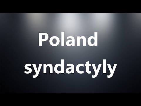 Poland syndactyly - Medical Definition and Pronunciation