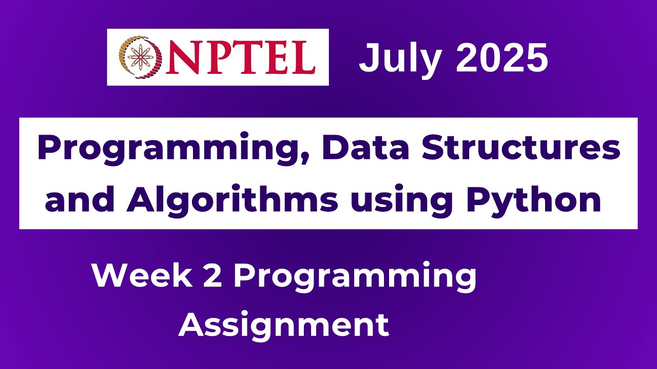 NPTEL Programming, Data Structures and Algorithms using Python Programming Assignment 2 | July 2025