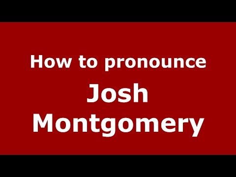 How to pronounce Josh Montgomery (American English/US) - PronounceNames.com