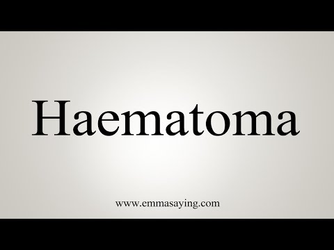 How To Say Haematoma