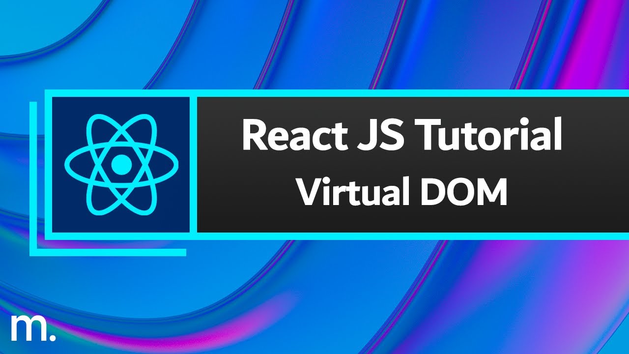 React JS Tutorial #3 - Virtual Document Object Model (DOM)