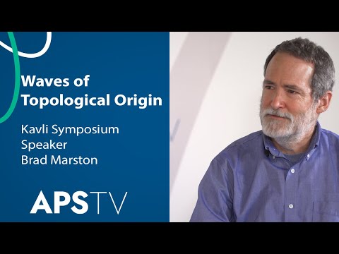 Kavli Symposium Speaker Brad Marston on Waves of Topological Origin