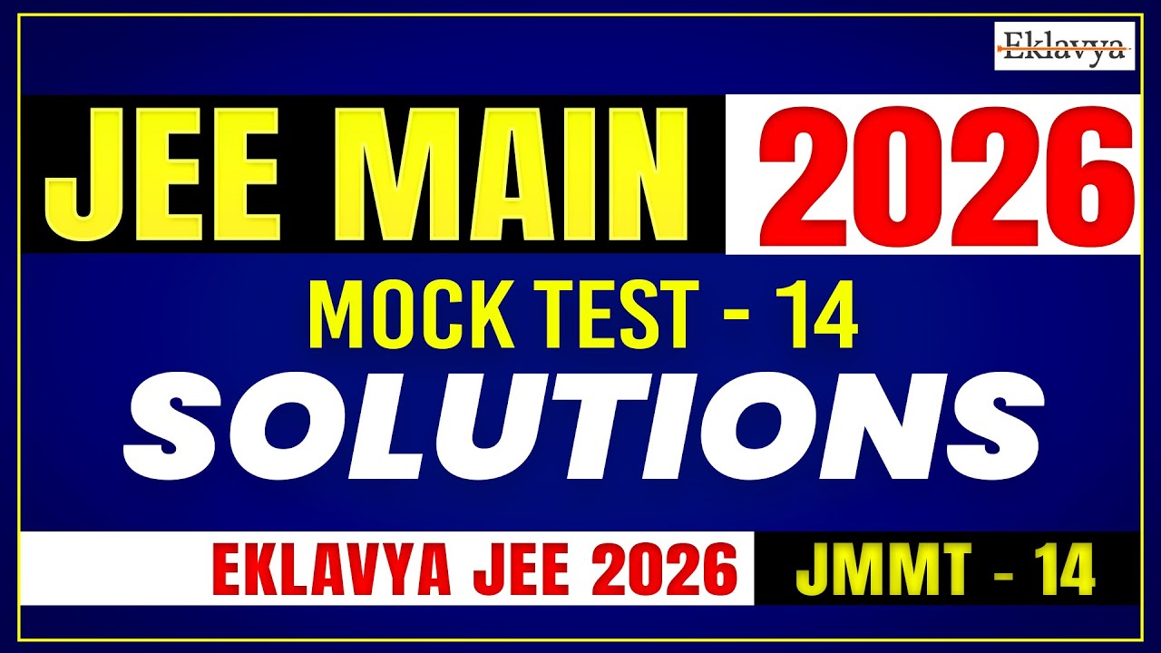 JEE Main 2026 Mock Test-14 Solutions | JMMT-14 Detailed Analysis | Eklavya Vedantu