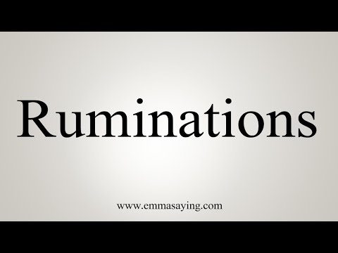 How To Say Ruminations