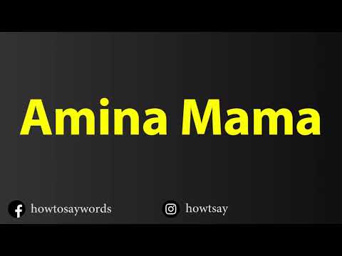 How To Pronounce Amina Mama
