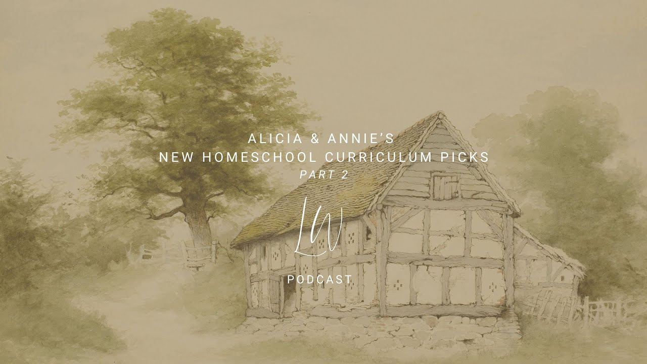 Learning Well Podcast: Annie and Alicia's Curriculum Picks Part 2