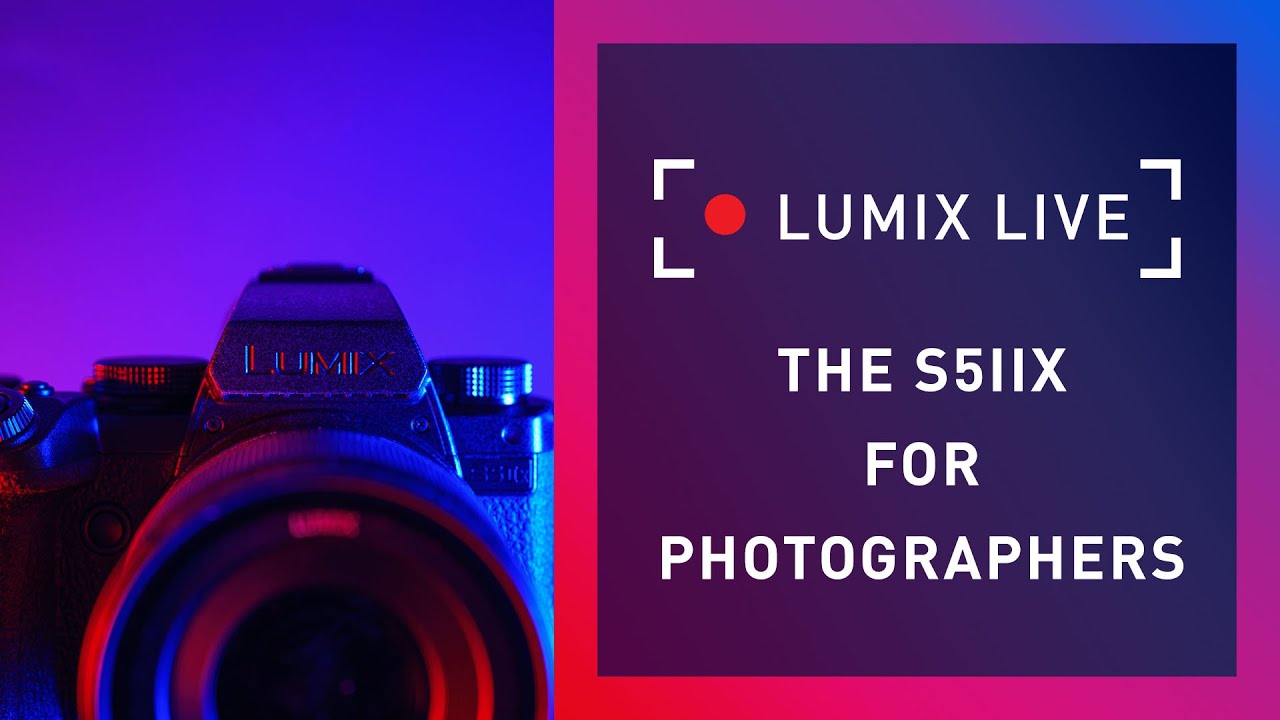LUMIX Live: S5IIX for Photography - L mount system camera rumors and news