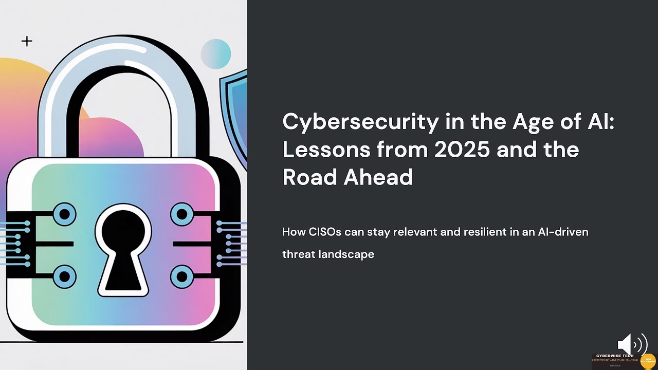 Cybersecurity in 2025: AI Threats, Deepfakes & The New CISO Mindset for 2026 🚨 | CyberWise Tech