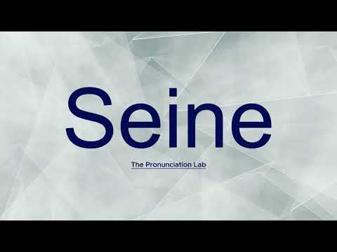 Seine Pronunciation: How to Pronounce Seine — How to Say Seine Properly!
