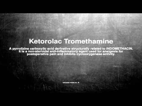 Medical vocabulary: What does Ketorolac Tromethamine mean