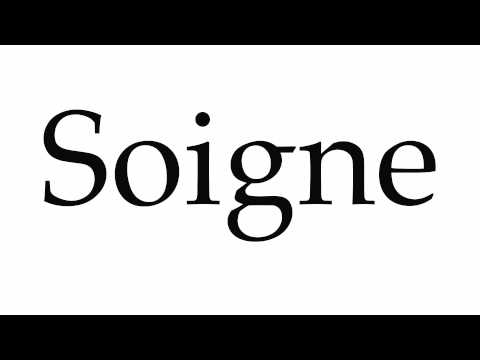 How to Pronounce Soigne