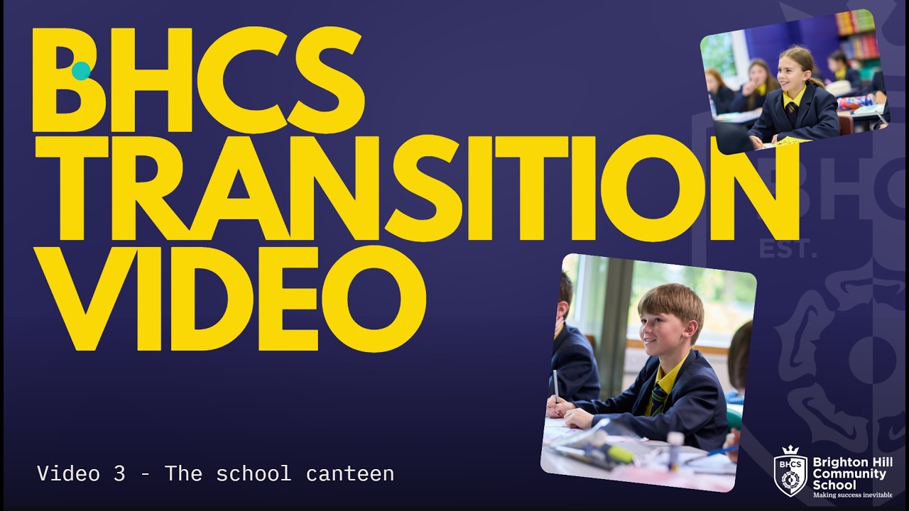 BHCS transition video 3 - The school canteen