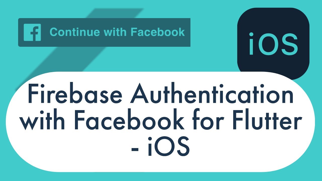 Firebase Authentication with Facebook for Flutter - Part 2: iOS