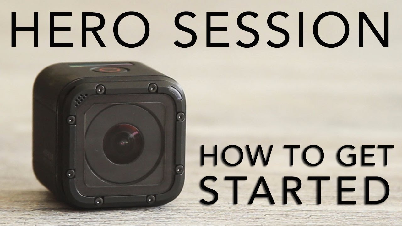 GoPro HERO SESSION Tutorial: How To Get Started