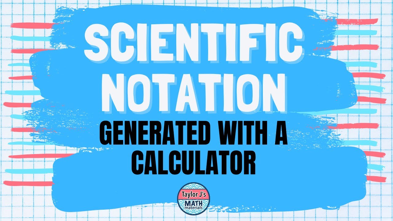 Scientific Notation Generated with a Calculator