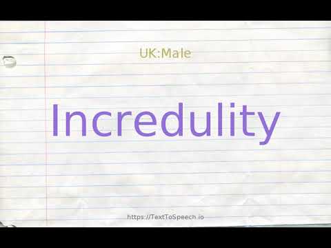 How to pronounce incredulity