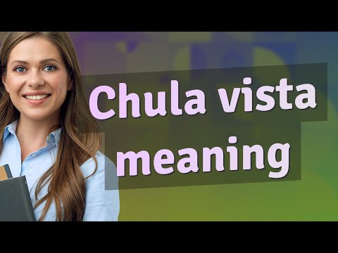 Chula vista | meaning of Chula vista