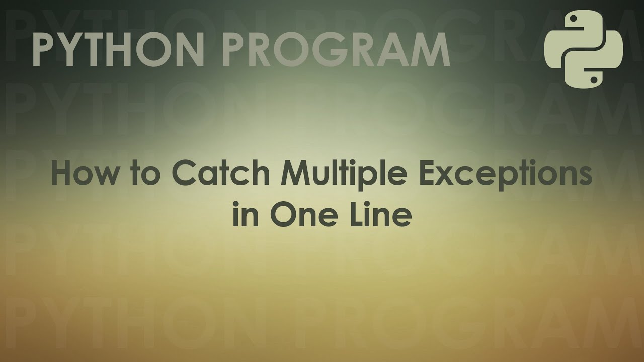 Python Program to Catch Multiple Exceptions in One Line | Python Examples