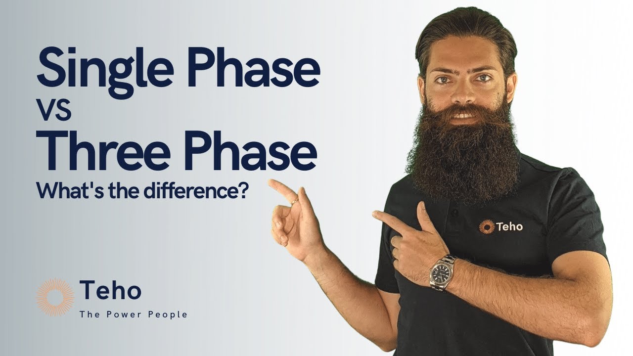 Single Phase VS Three Phase Power | What's the Difference? | Teho | Solar And Battery Experts