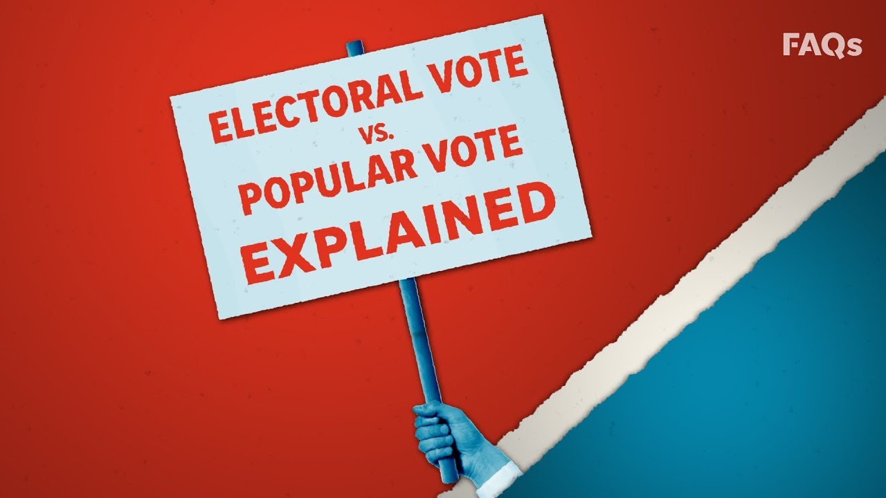 Electoral vote vs. the popular vote: explained | Just The FAQs