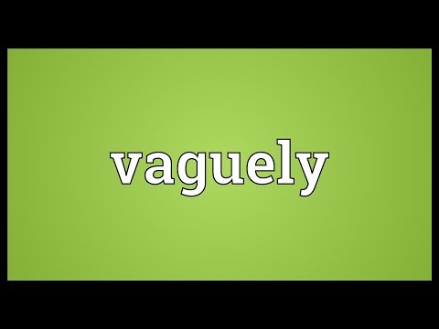 Vaguely Meaning