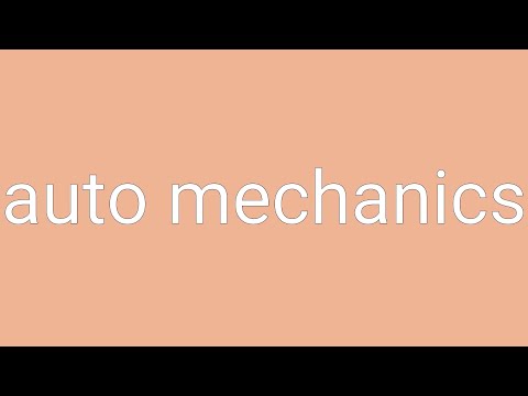 Auto Mechanics Definition & Meaning