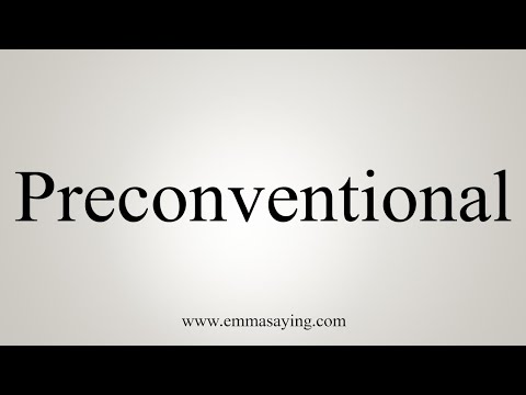 How To Say Preconventional