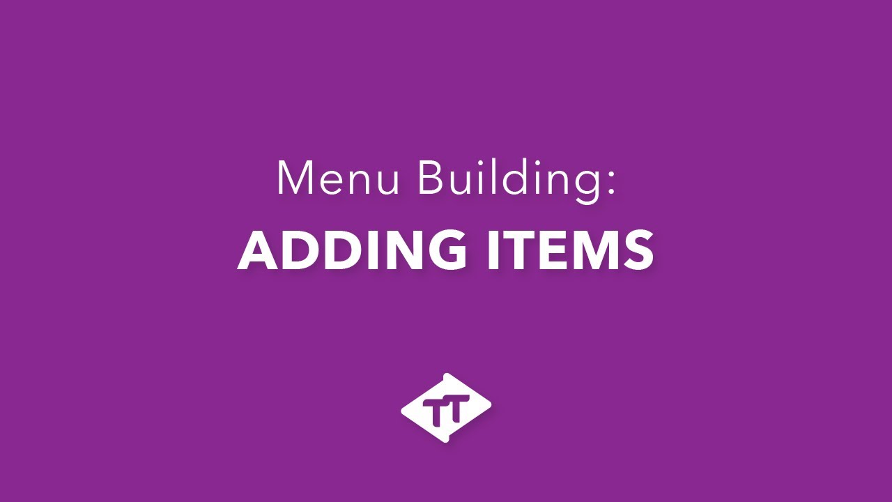Menu Building - Adding Items