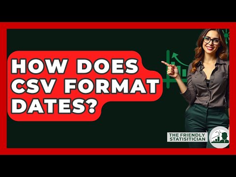 How Does CSV Format Dates? - The Friendly Statistician