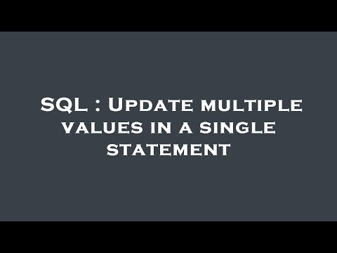 SQL : Update multiple values in a single statement