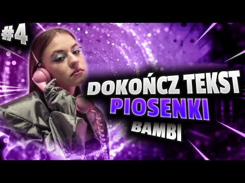 DOKO艃CZ TEKST PIOSENKI #4 (bambi)