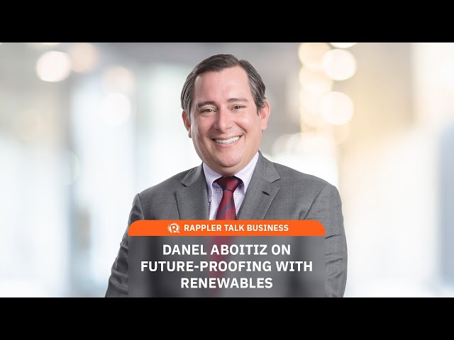 Rappler Talk Business: Danel Aboitiz on future-proofing with renewables