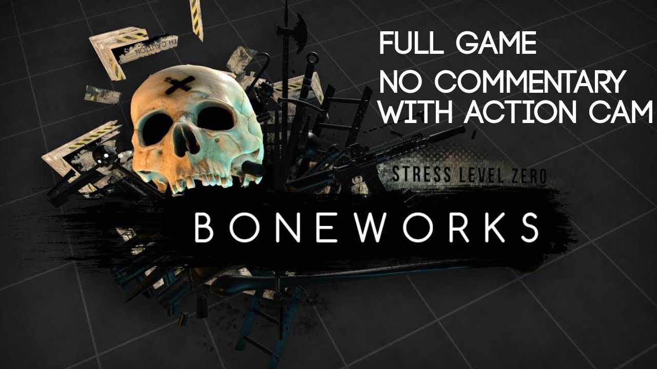 BONEWORKS Full Game | No Commentary | With Action Cam
