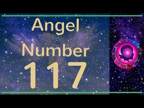 Angel Number 117: The Meanings of Angel Number 117
