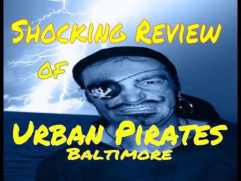 Shocking Review of Urban Pirates in Baltimore