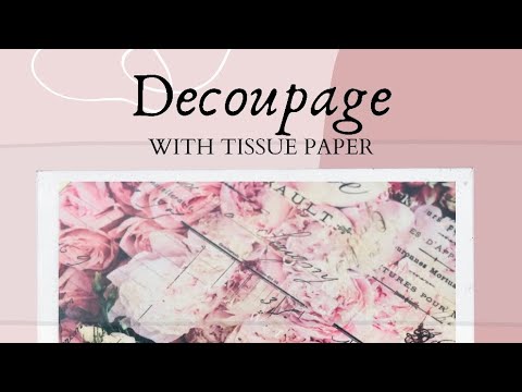 Decoupage with Tissue Paper