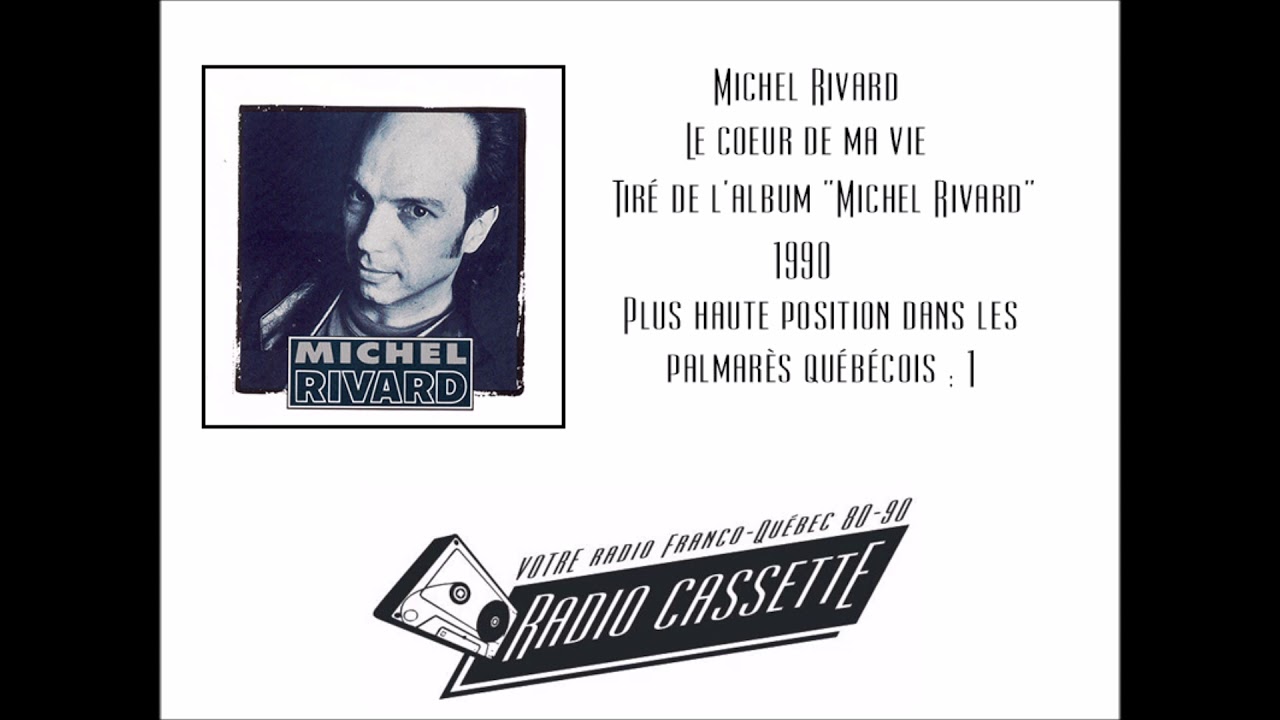 Michel Rivard - Le coeur de ma vie