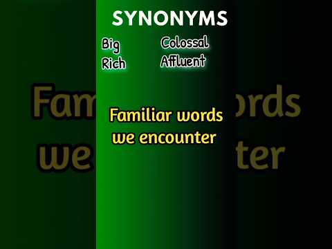 Synonyms of familiar words we encounter