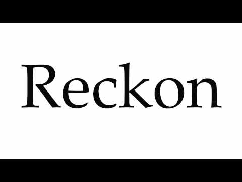 How to Pronounce Reckon