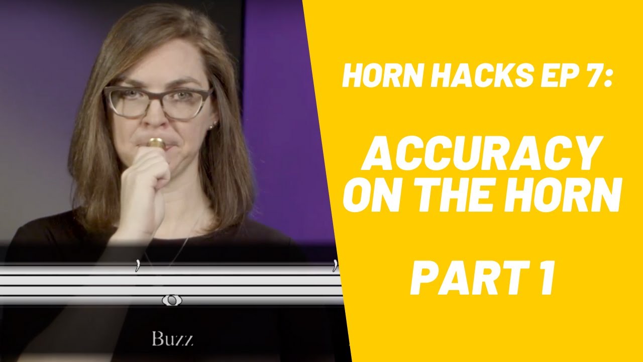Horn Hacks ep. 7: Accuracy on the Horn, part 1