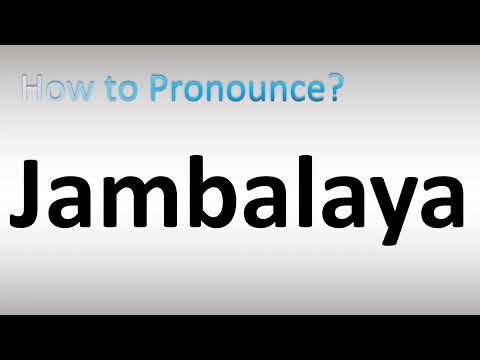 How to Pronounce Jambalaya