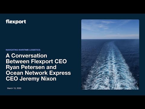 A Conversation Between Flexport CEO Ryan Petersen and Ocean Network Express CEO Jeremy Nixon