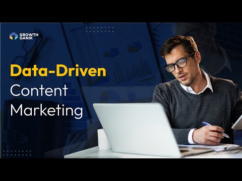 Data-Driven Content Marketing Services | Growth Ganik