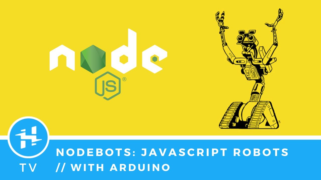 NodeBots: JavaScript Robots with Arduino