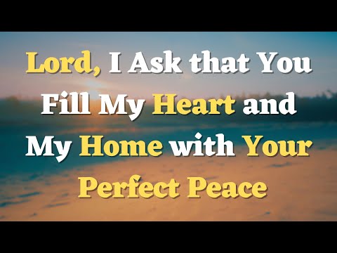 A Morning Prayer for Today - Lord, Let Your Peace Guard My Heart and Mind Today