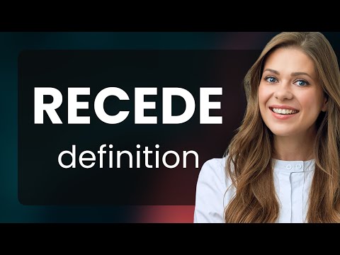 Recede | what is RECEDE meaning