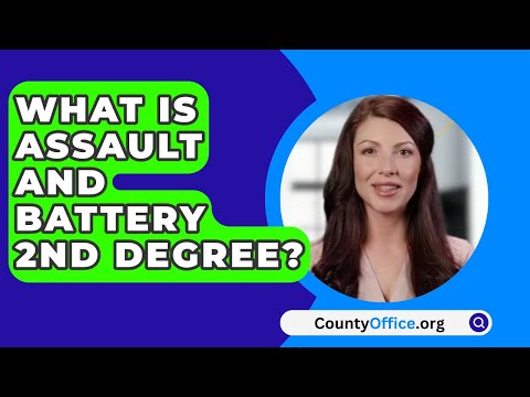 What Is Assault And Battery 2nd Degree? - CountyOffice.org