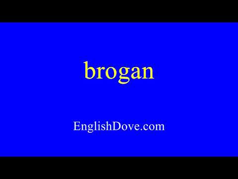 How to pronounce brogan in American English
