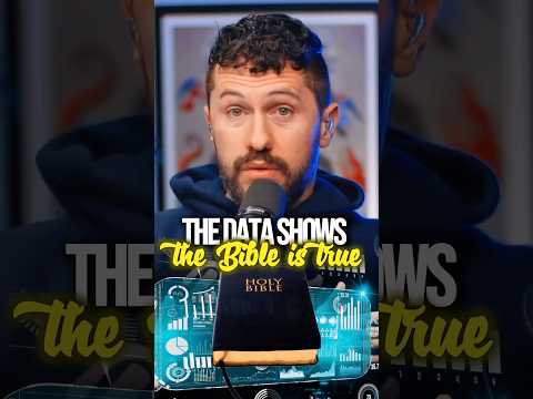 the data confirms the bible is true...